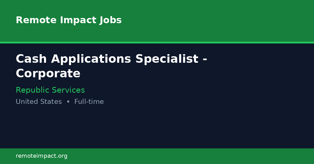 Cash Applications Specialist - Corporate at Republic Services - Remote ...