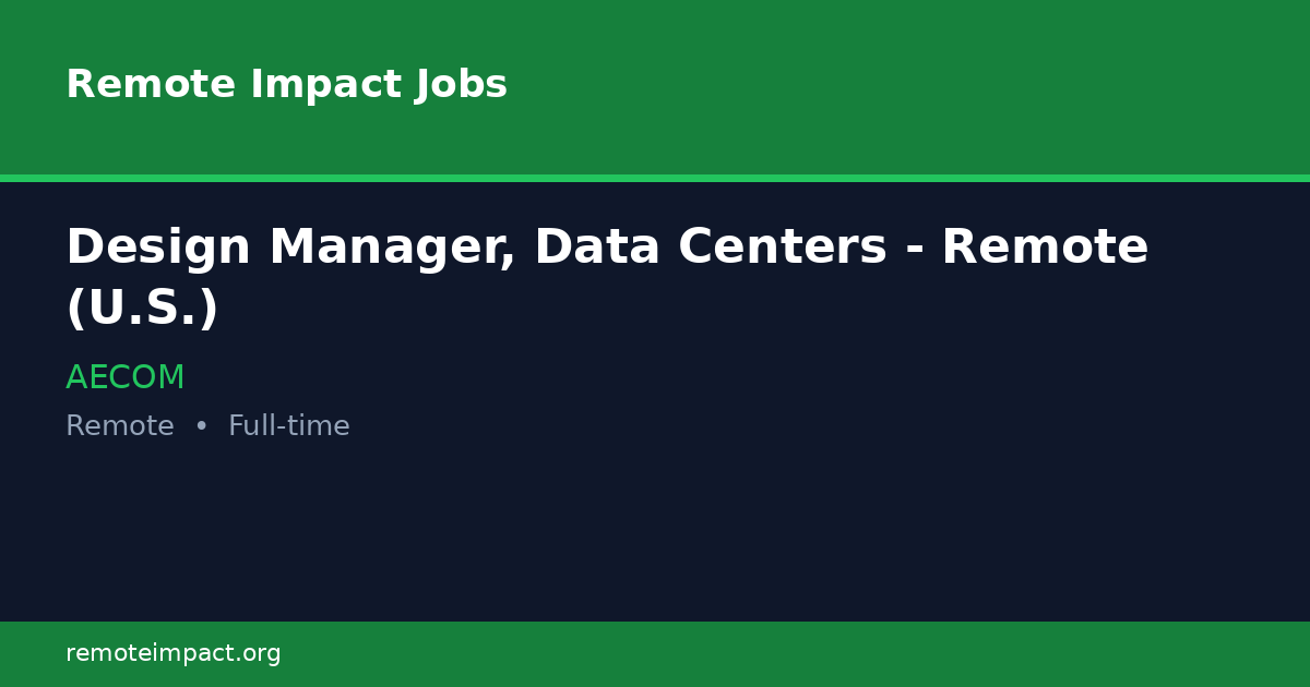 Design Manager, Data Centers - Remote (U.S.) at AECOM - Remote Impact Jobs