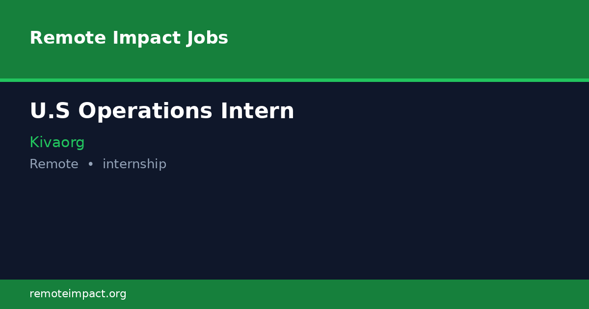 U.S Operations Intern at Kivaorg - Remote Impact Jobs
