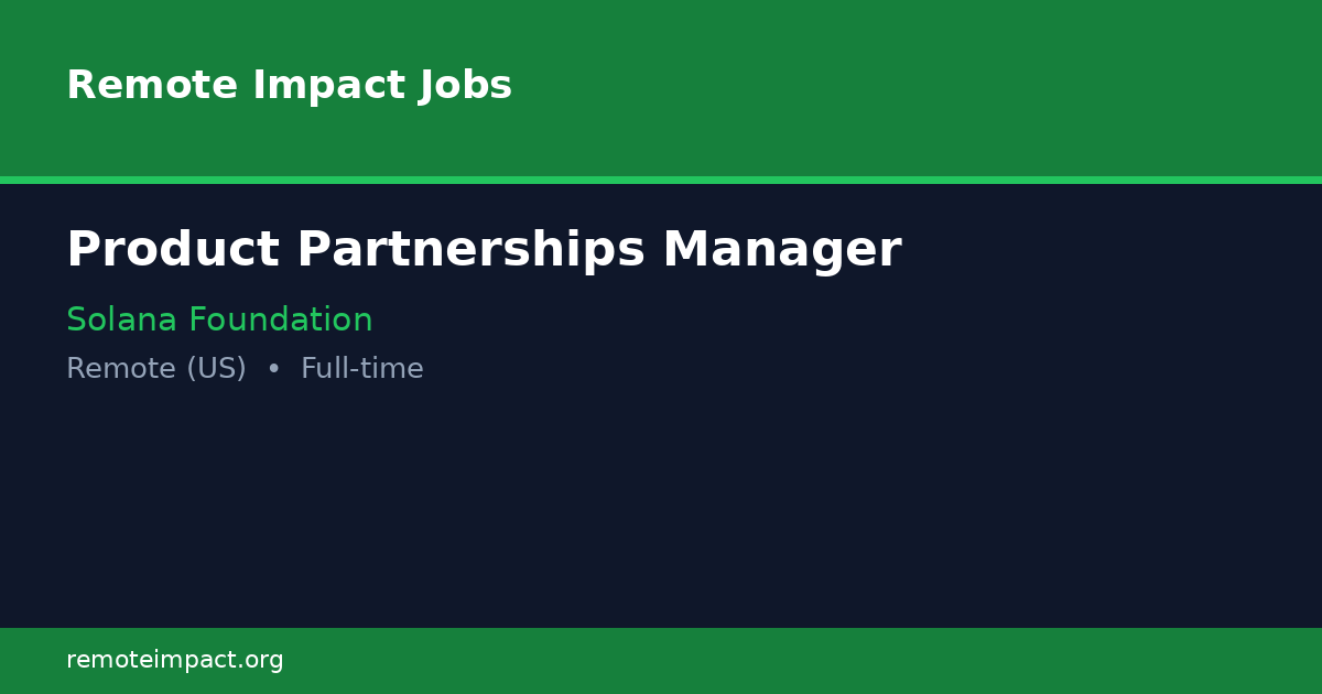 Product Partnerships Manager at Solana Foundation - Remote Impact Jobs