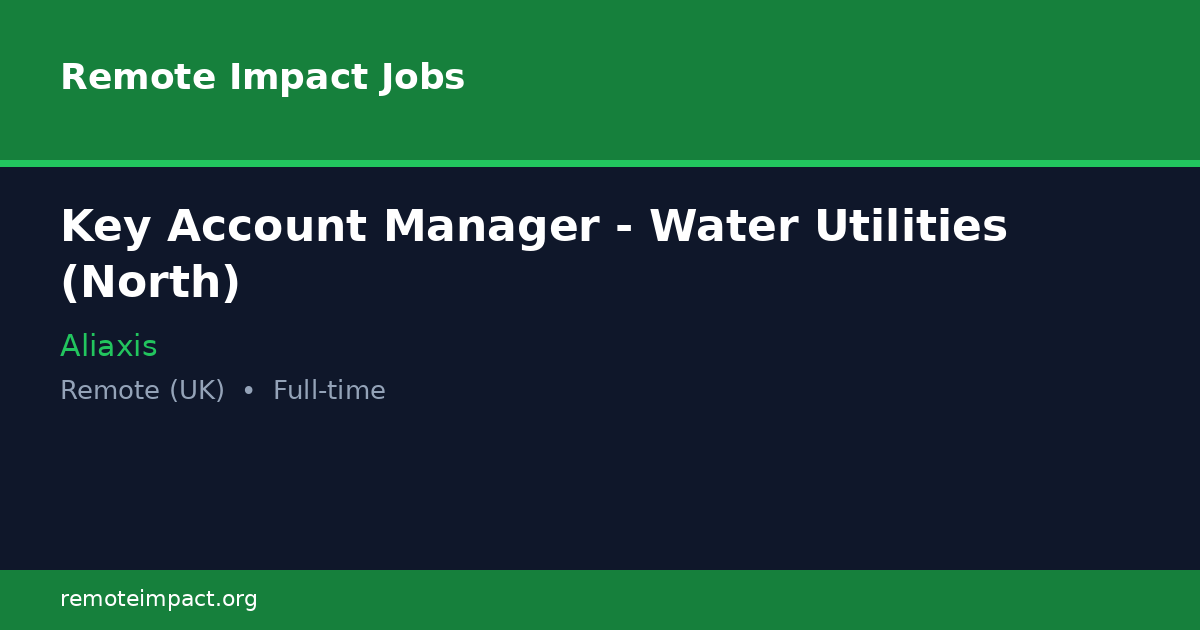 Key Account Manager - Water Utilities (North) at Aliaxis - Remote ...