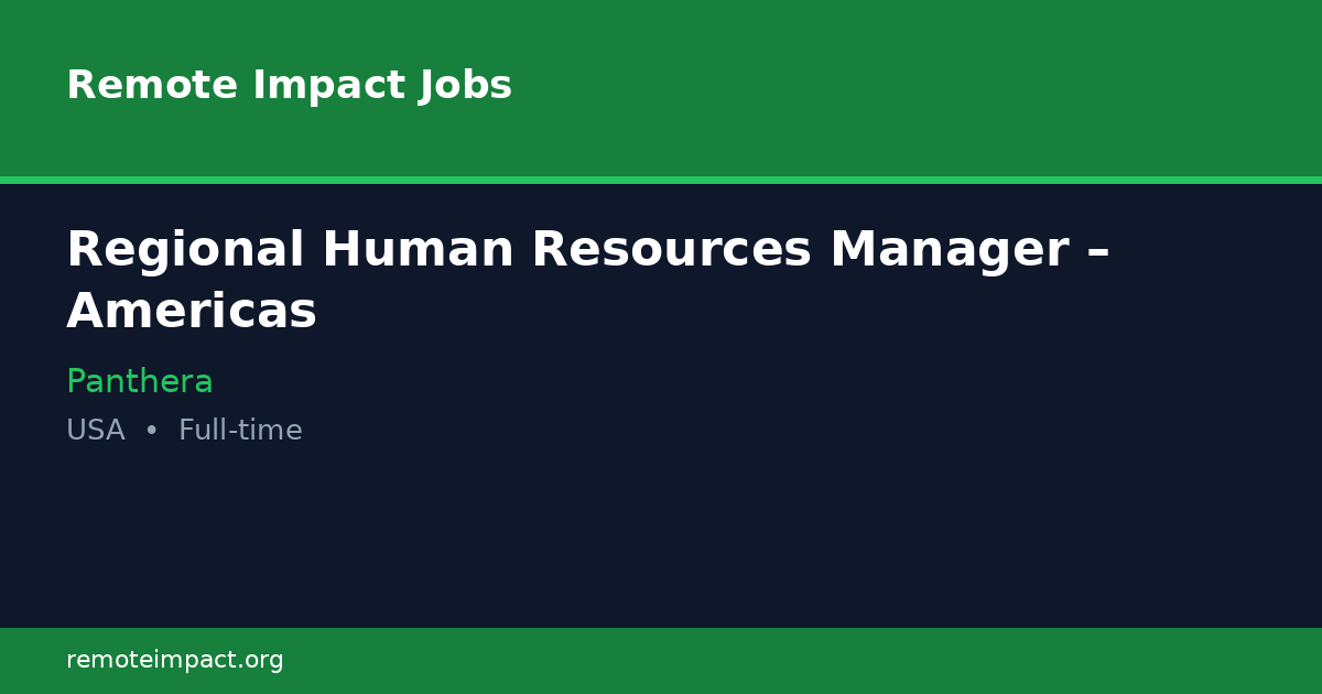 Regional Human Resources Manager – Americas at Panthera - Remote Impact ...
