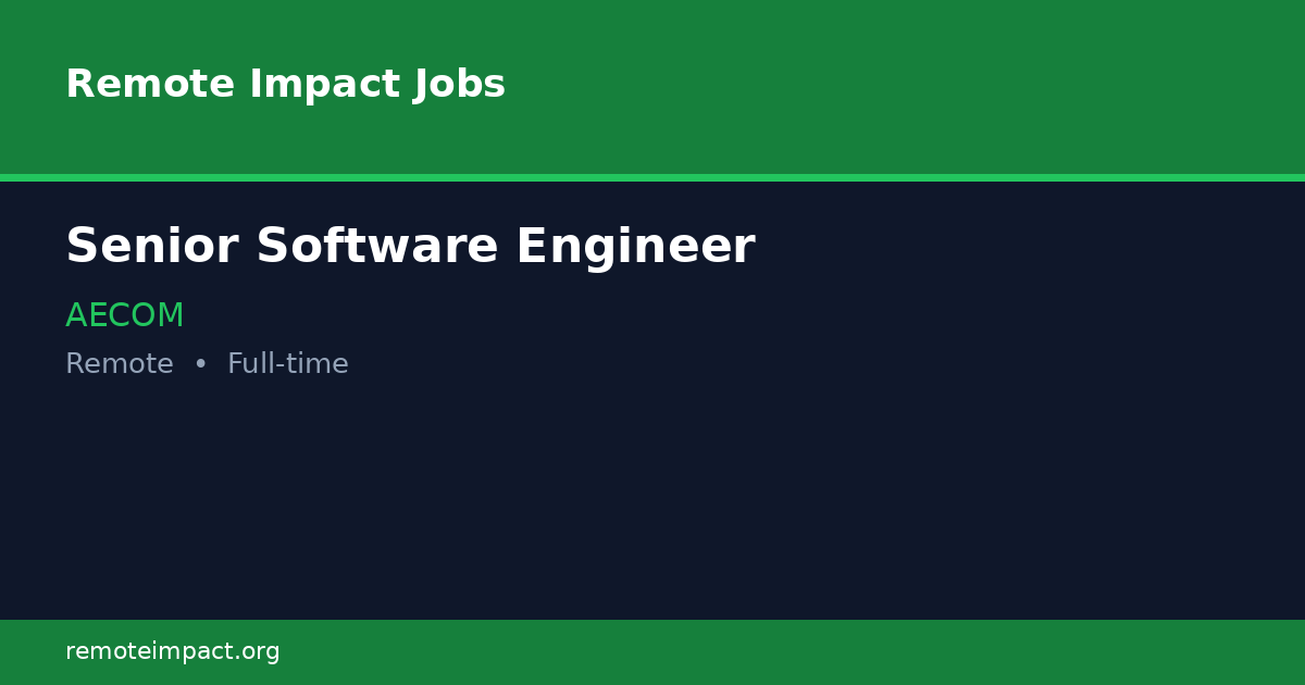 Senior Software Engineer at AECOM - Remote Impact Jobs