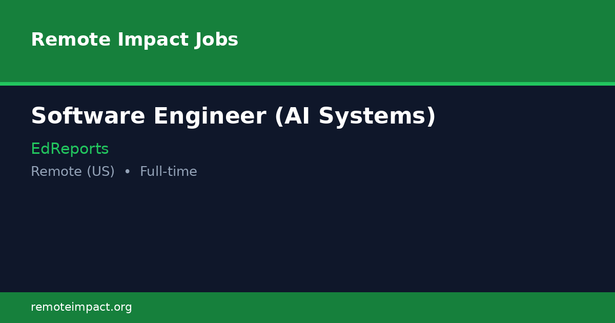 Software Engineer (AI Systems) at EdReports - Remote Impact Jobs