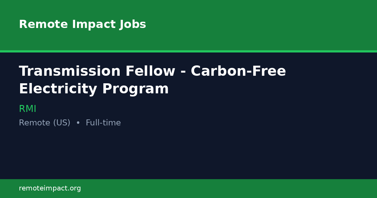 Transmission Fellow - Carbon-Free Electricity Program at RMI - Remote ...