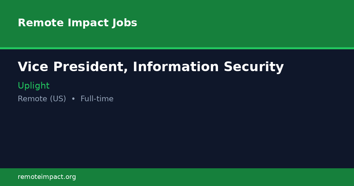 Vice President, Information Security at Uplight - Remote Impact Jobs